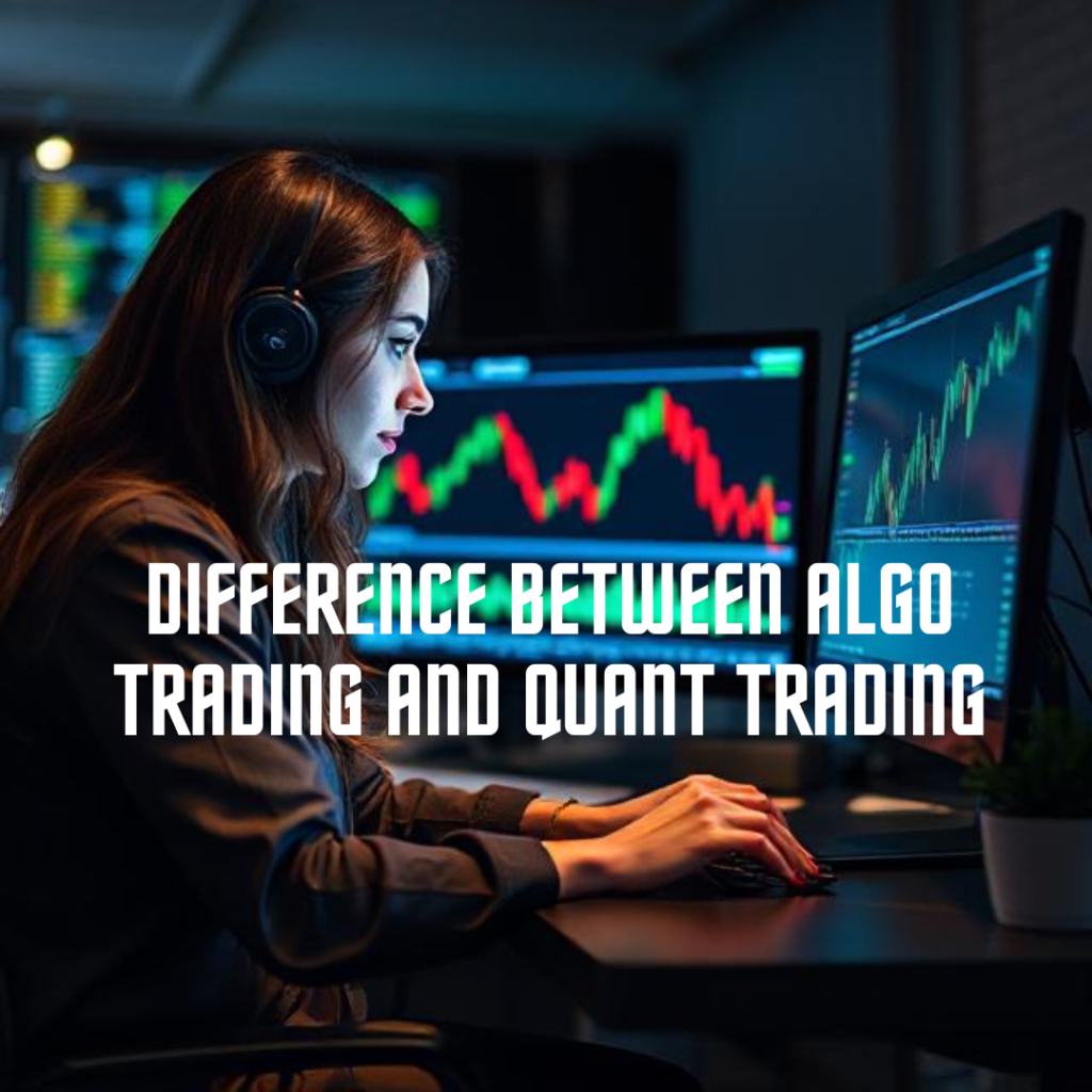 Difference Between Algo Trading And Quant Trading