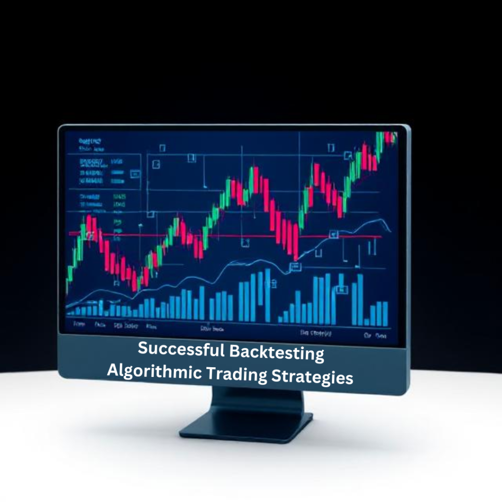 Successful Backtesting Algorithmic Trading Strategies